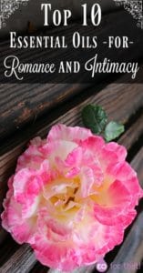 Top 10 Essential Oils for Romance and Intimacy - There's an EO For That!