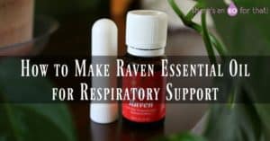 How to Make Raven Essential Oil for Respiratory Support - There's an EO ...