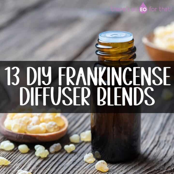 13 DIY Frankincense Diffuser Blends - There's an EO For That!
